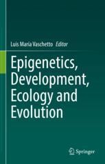 Epigenetics, Development, Ecology and Evolution | Springer Nature Link ...