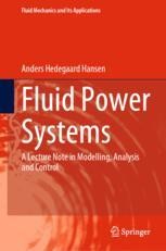 Fluid Power Systems: A Lecture Note in Modelling, Analysis and Control ...