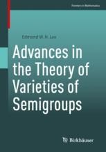 Advances in the Theory of Varieties of Semigroups | SpringerLink