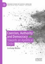 Coercion, Authority and Democracy: Towards an Apolitical Order ...