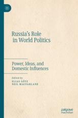 Russia’s Role in World Politics: Power, Ideas, and Domestic Influences ...
