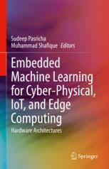 Embedded Machine Learning for Cyber-Physical, IoT, and Edge Computing ...