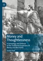 Money and Thoughtlessness: A Genealogy and Defense of the Traditional ...