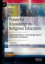 Powerful Knowledge in Religious Education: Exploring Paths to A ...