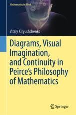 Diagrams, Visual Imagination, and Continuity in Peirce's Philosophy of ...