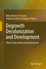 Degrowth Decolonization and Development: When Culture Meets the ...