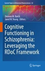 Cognitive Functioning in Schizophrenia: Leveraging the RDoC Framework ...
