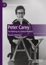 Peter Carey: The Making of a Global Novelist | SpringerLink
