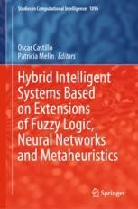 Hybrid Intelligent Systems Based on Extensions of Fuzzy Logic, Neural Networks and ...
