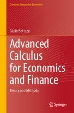 Advanced Calculus for Economics and Finance: Theory and Methods ...