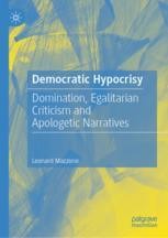 Democratic Hypocrisy: Domination, Egalitarian Criticism and Apologetic ...