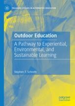 Outdoor Education: A Pathway to Experiential, Environmental, and ...