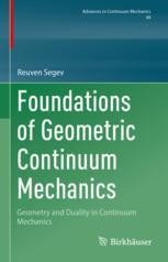 Foundations of Geometric Continuum Mechanics: Geometry and Duality in Continuum Mechanics ...