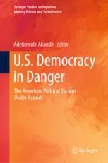 U.S. Democracy in Danger: The American Political System Under Assault ...