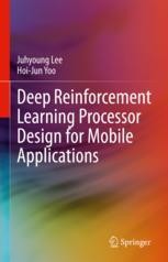 Deep Reinforcement Learning Processor Design for Mobile Applications ...