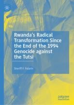 Rwanda’s Radical Transformation Since the End of the 1994 Genocide ...