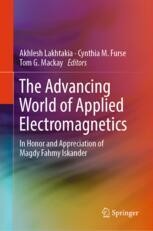 The Advancing World of Applied Electromagnetics: In Honor and Appreciation of Magdy Fahmy ...