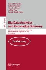 Big Data Analytics and Knowledge Discovery: 25th International Conference, DaWaK 2023, Penang ...