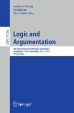 Logic and Argumentation: 5th International Conference, CLAR 2023, Hangzhou, China, September 10 ...