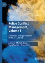 Police Conflict Management, Volume I: Challenges and Opportunities in ...