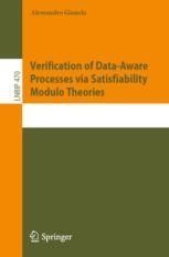 Verification of Data-Aware Processes via Satisfiability Modulo Theories | SpringerLink