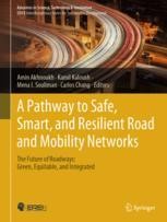 A Pathway to Safe, Smart, and Resilient Road and Mobility Networks: The Future of Roadways ...