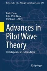 Advances in Pilot Wave Theory: From Experiments to Foundations ...