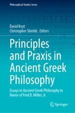 Principles and Praxis in Ancient Greek Philosophy: Essays in Ancient ...