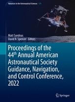 Proceedings of the 44th Annual American Astronautical Society Guidance, Navigation, and Control ...