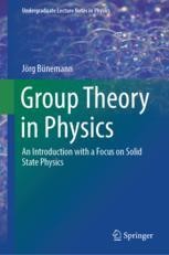 Group Theory in Physics: An Introduction with a Focus on Solid State Physics | SpringerLink
