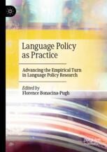 Language Policy as Practice: Advancing the Empirical Turn in Language ...