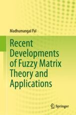 Recent Developments of Fuzzy Matrix Theory and Applications | SpringerLink