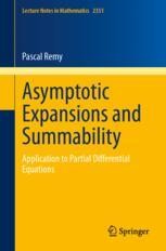 Asymptotic Expansions and Summability: Application to Partial Differential Equations | SpringerLink