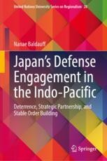Japan’s Defense Engagement in the Indo-Pacific: Deterrence, Strategic ...