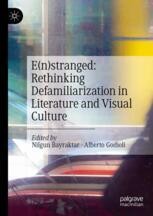 E(n)stranged: Rethinking Defamiliarization in Literature and Visual ...