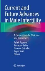 Current and Future Advances in Male Infertility: A Compendium for ...