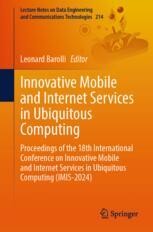 Innovative Mobile and Internet Services in Ubiquitous Computing: Proceedings of the 18th ...