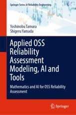 Applied OSS Reliability Assessment Modeling, AI and Tools: Mathematics and AI for OSS ...