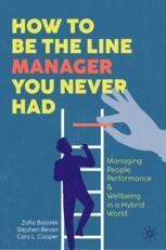 How to Be the Line Manager You Never Had: Managing People, Performance ...