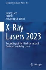 X-Ray Lasers 2023: Proceedings of the 18th International Conference on X-Ray Lasers | SpringerLink