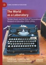The World as a Laboratory: Torsten Husén and the Rise of Transnational ...
