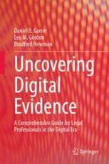 Uncovering Digital Evidence: A Comprehensive Guide for Legal ...