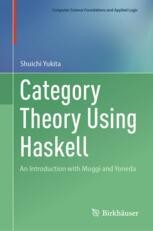 Category Theory Using Haskell: An Introduction with Moggi and Yoneda | SpringerLink