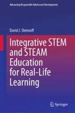 Integrative STEM and STEAM Education for Real-Life Learning | Springer ...