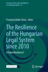 The Resilience of the Hungarian Legal System since 2010 : A Failed ...