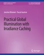 Practical Global Illumination with Irradiance Caching | SpringerLink