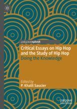 Critical Essays on Hip Hop and the Study of Hip Hop: Doing the ...