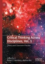 Critical Thinking Across Disciplines, Vol. 1: Theory and Classroom ...