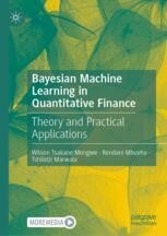 Bayesian Machine Learning in Quantitative Finance: Theory and Practical ...