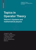 Topics in Operator Theory: Volume 2: Systems and Mathematical Physics ...
